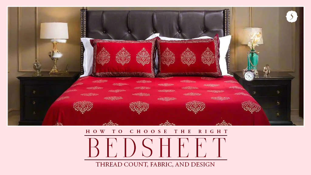 How To Choose The Right Bedsheet: Thread Count, Fabric, And Design